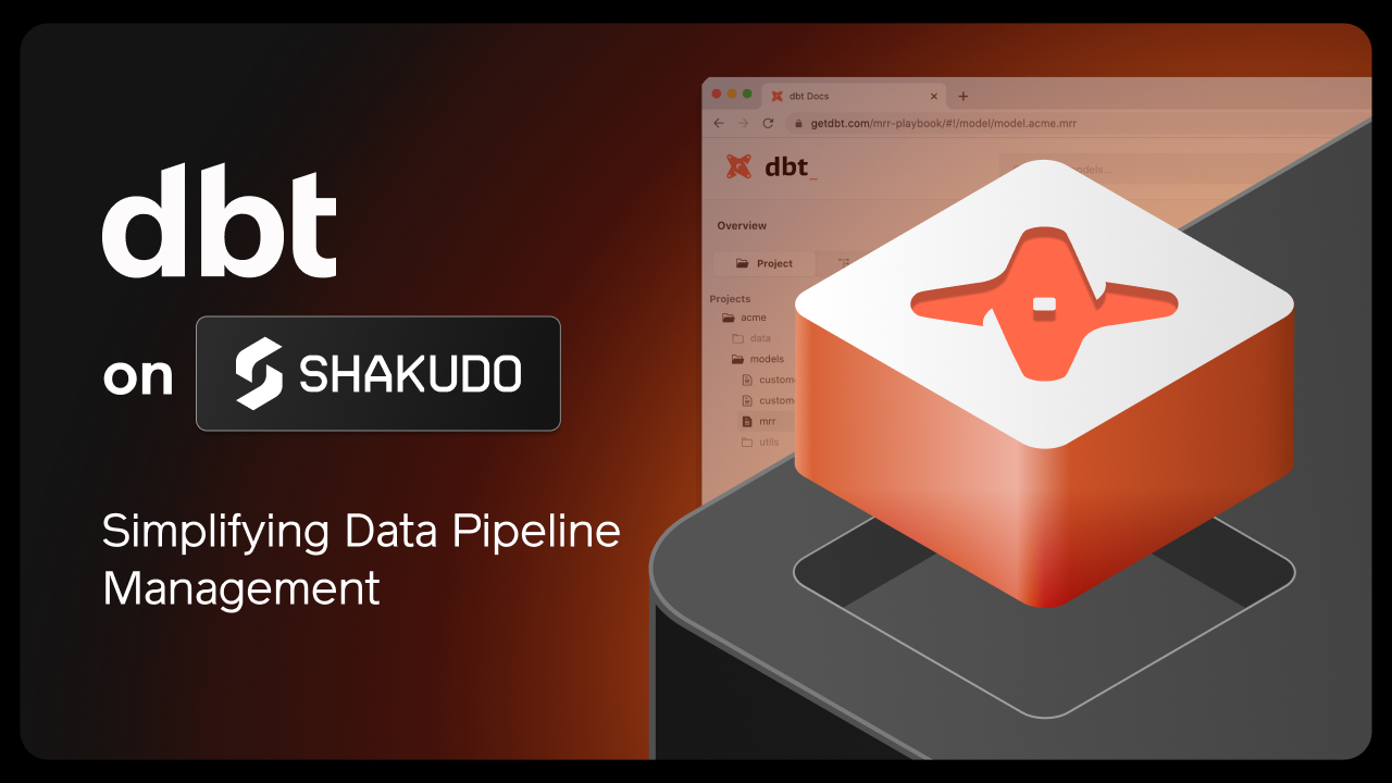 Simplifying Data Pipeline Management with Shakudo and DBT | Shakudo